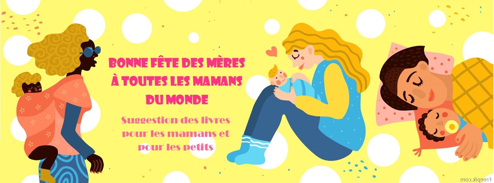 Suggestion des livres pour célébrer la fête des mères - Le Centre d ...